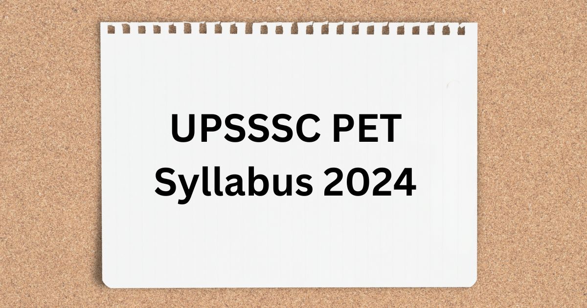 UPSSSC PET Syllabus 2024: Download UP PET Exam Pattern & Syllabus PDF