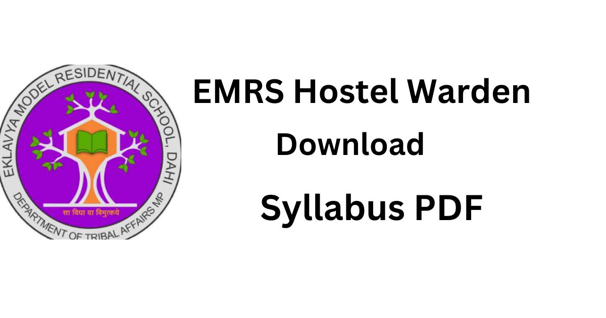 EMRS Hostel Warden Syllabus 2024: Download PDF & Exam Pattern