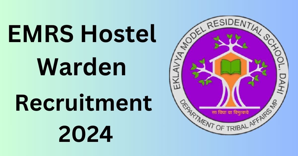 EMRS Hostel Warden 2024: Recruitment, Vacancies, Exam Date, Eligibility ...