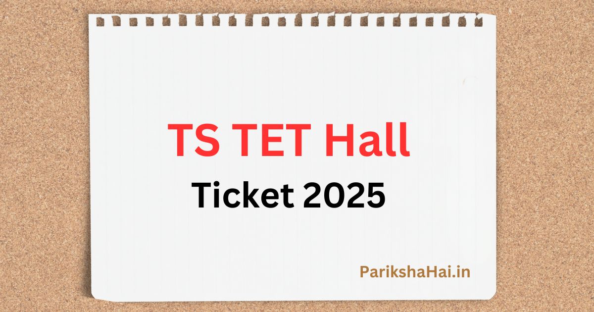 TSTET Hall Ticket 2025 (Dec 26): Download Telangana TET Hall Ticket ...