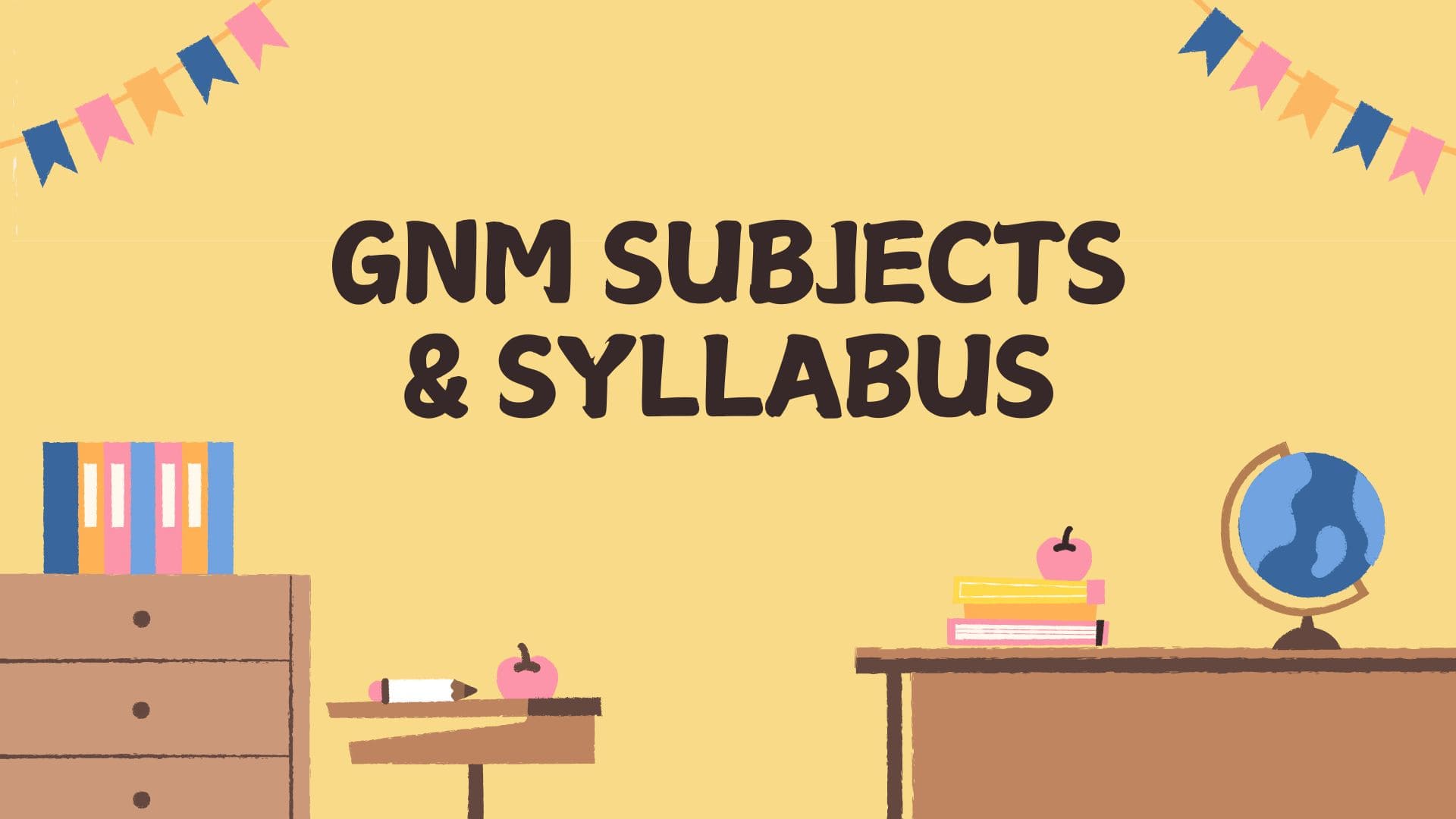 GNM Subjects: Check 1st, 2nd & 3rd Year Subjects & Syllabus